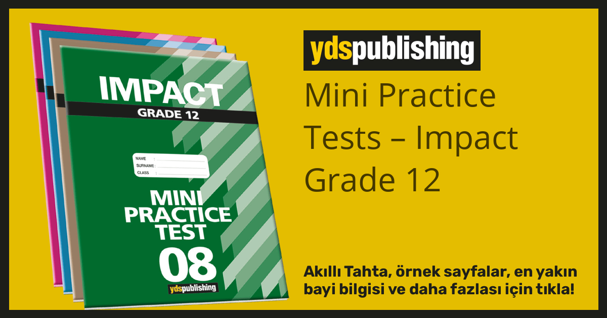 Mini Practice Tests – Impact Grade 12 - YDS Publishing